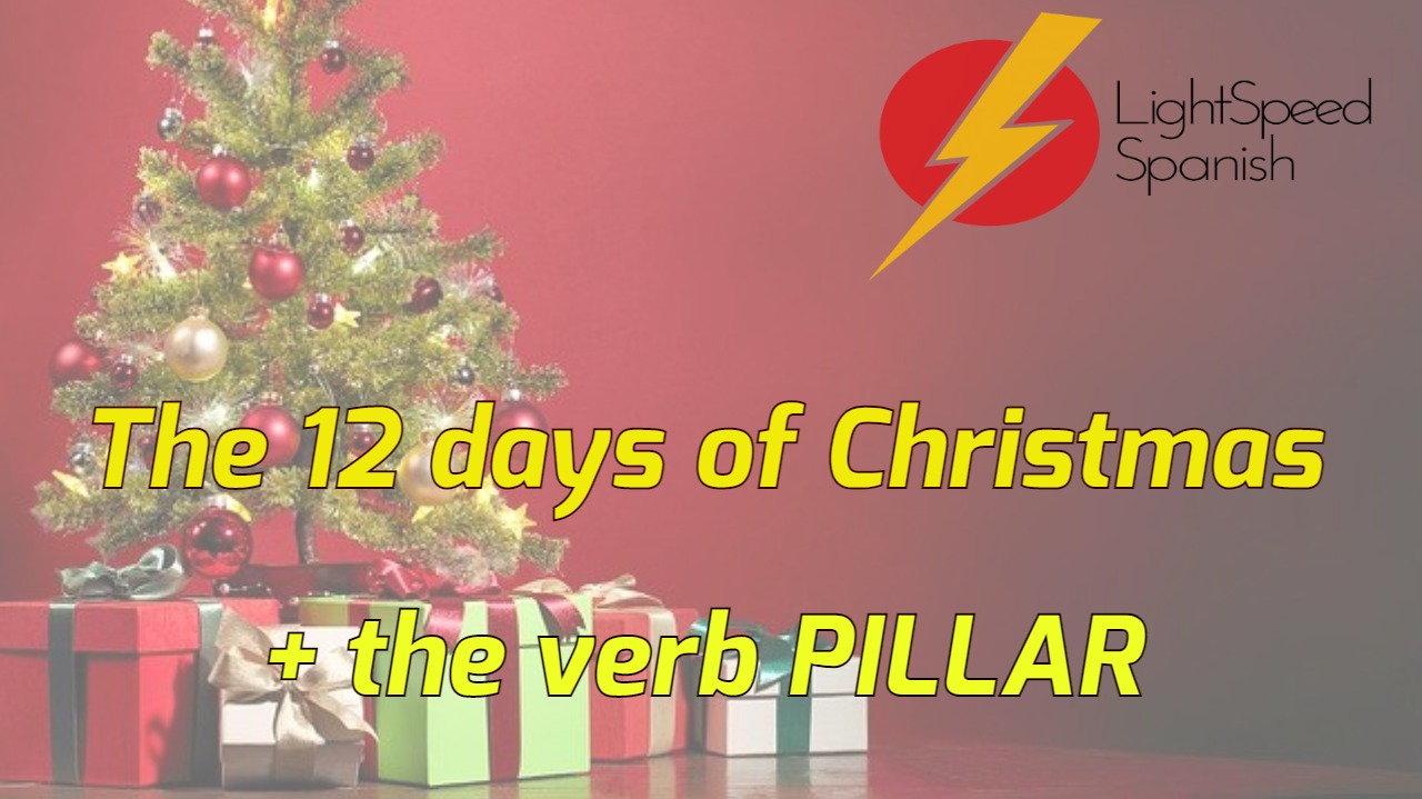 277 VERBS Christmas fun and the verb Pillar - Lightspeed Spanish