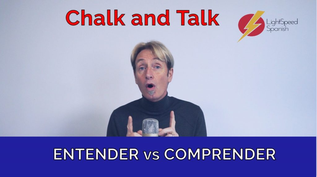 283 Chalk and Talk Entender vs Comprender - Lightspeed Spanish
