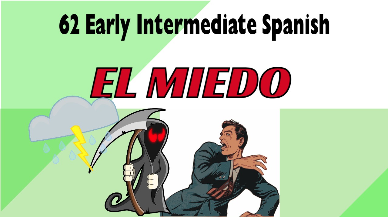 62 Early Inter Spanish Miedo A and Miedo DE - Lightspeed Spanish