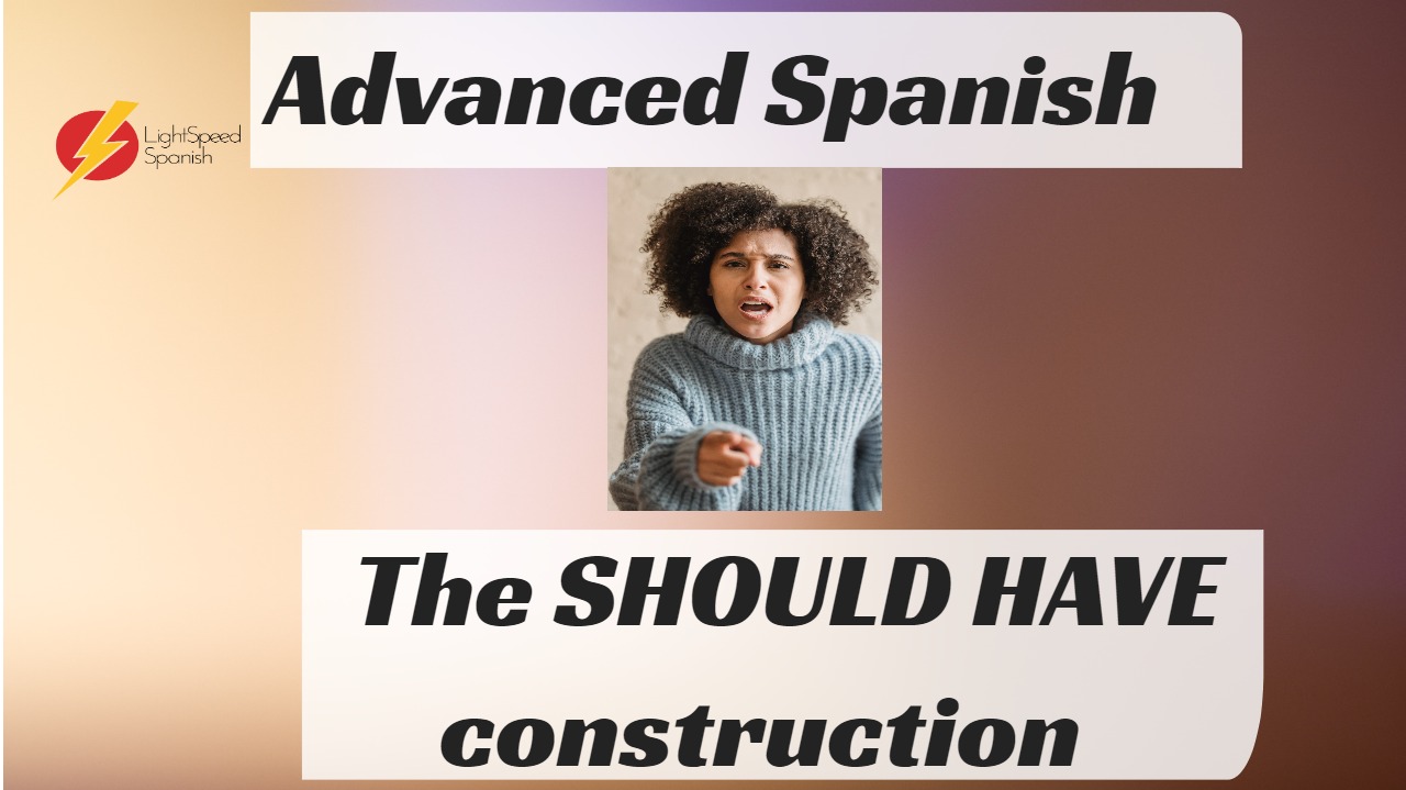 63 Advanced Spanish Should Have In Spanish Lightspeed Spanish