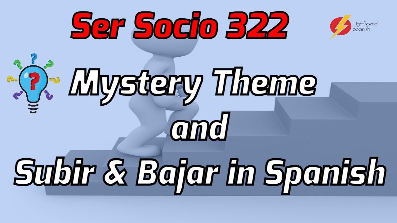 322 VERBS Mystery Theme and Subir & Bajar in Spanish - Lightspeed Spanish