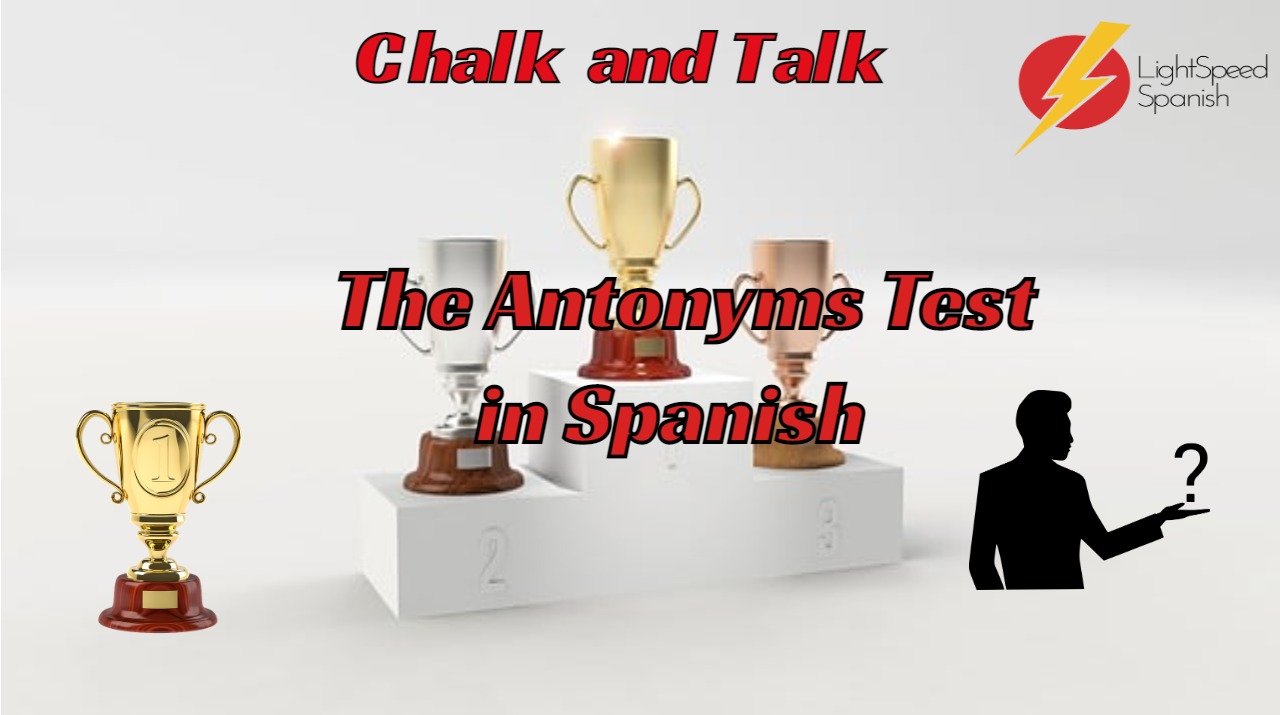 314 TEST YOUR SPANISH The Antonyms Test in Spanish - Lightspeed Spanish