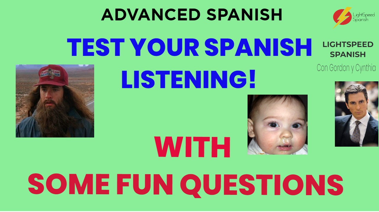 68 Adv Spanish Test your Spanish listening - Lightspeed Spanish
