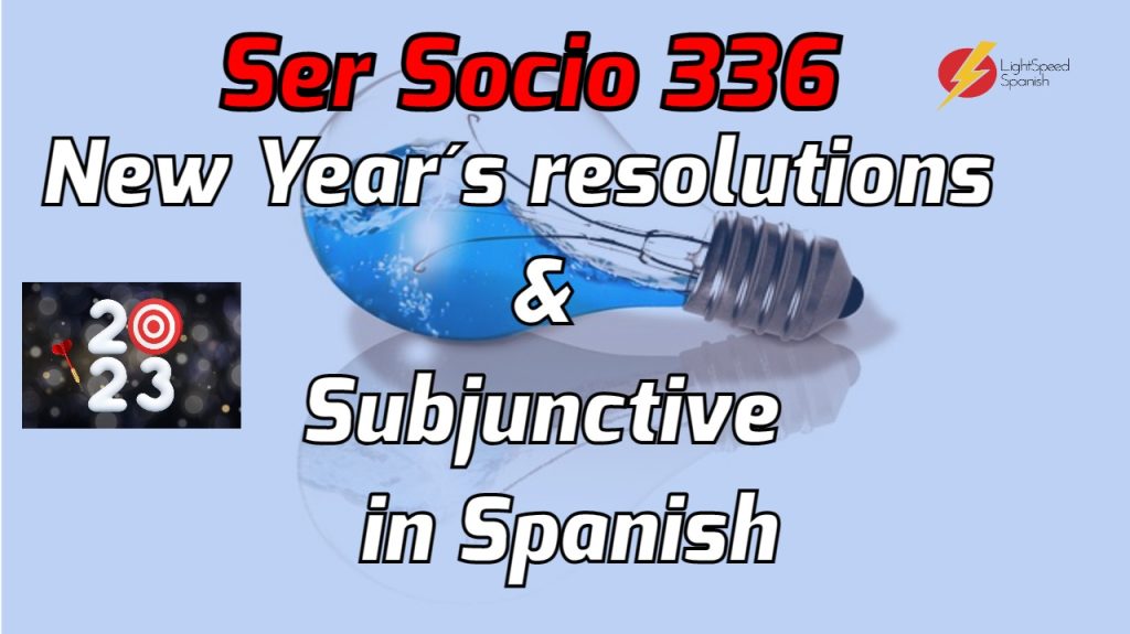 336 Lesson New Year´s resolutions & Subjunctive in Spanish - Lightspeed ...