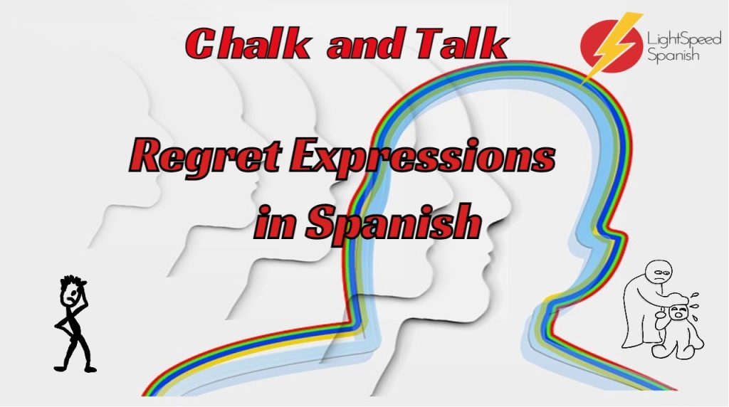 321 Chalk and Talk Regret Expressions in Spanish - Lightspeed Spanish