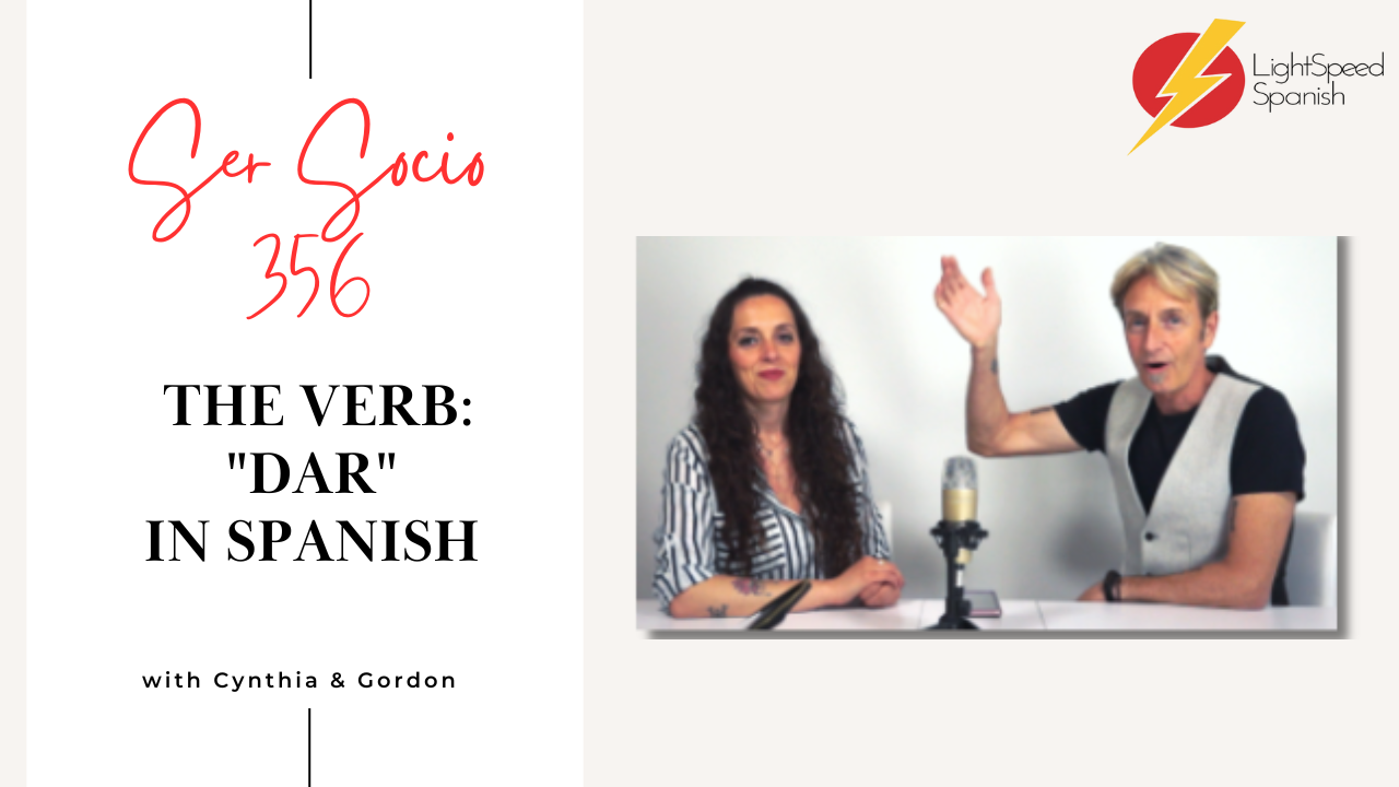 356 VERBS The Verb "DAR" in Spanish - Lightspeed Spanish