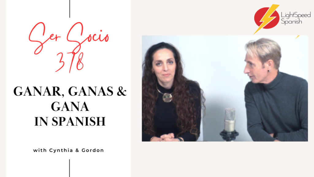 378 Lesson Ganar, Ganas & Gana in Spanish - Lightspeed Spanish