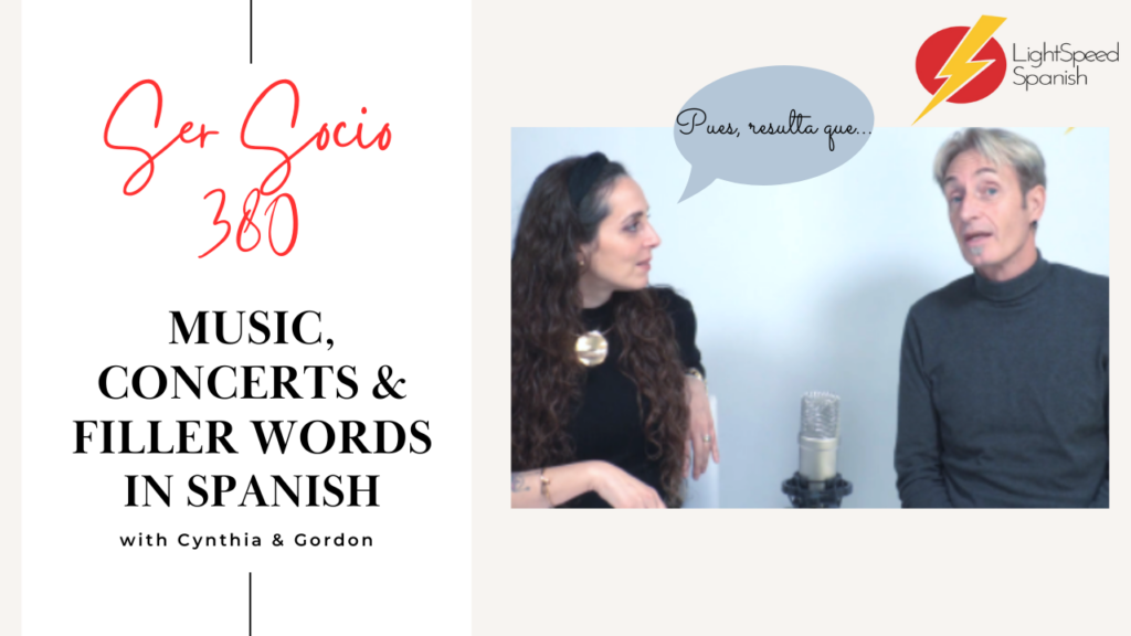 380 Lesson Music, Concerts & Filler words in Spanish - Lightspeed Spanish