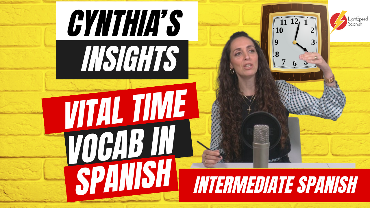 80 Adv Inter Vital Spanish Vocabulary-Time - Lightspeed Spanish