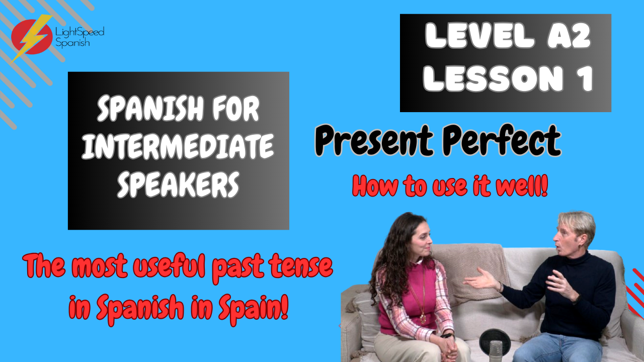 1 NEW Intermediate Master the Spanish Present Perfect - Lightspeed Spanish
