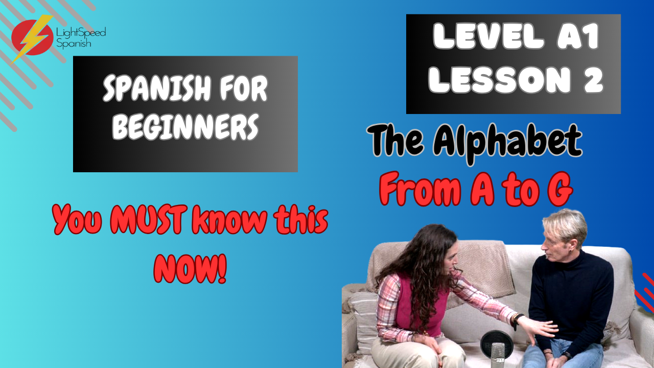 2 NEW Beginners Must Know Spanish Alphabet A-G - Lightspeed Spanish