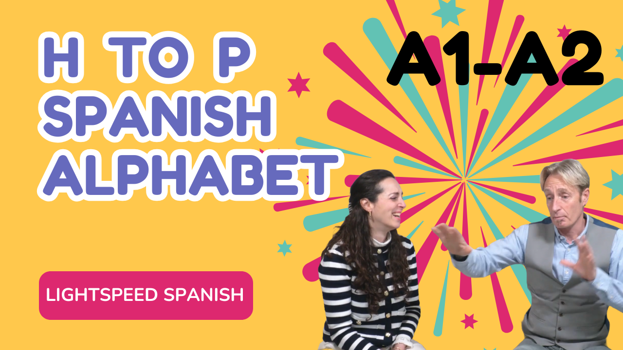 3a NEW Beginners Spanish Alphabet from H to P - Lightspeed Spanish