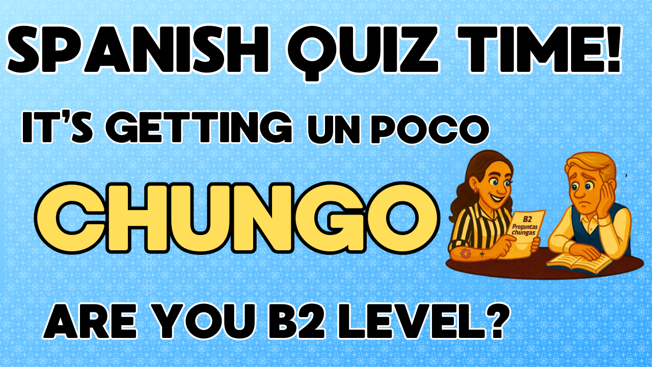 Try this fun yet challenging Spanish quiz set at B2
